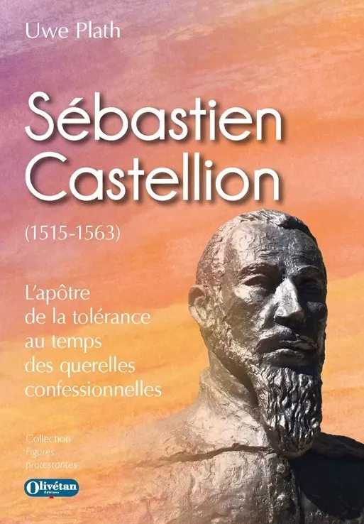 « Sébastien Castellion, apôtre de la tolérance au temps des querelles ...